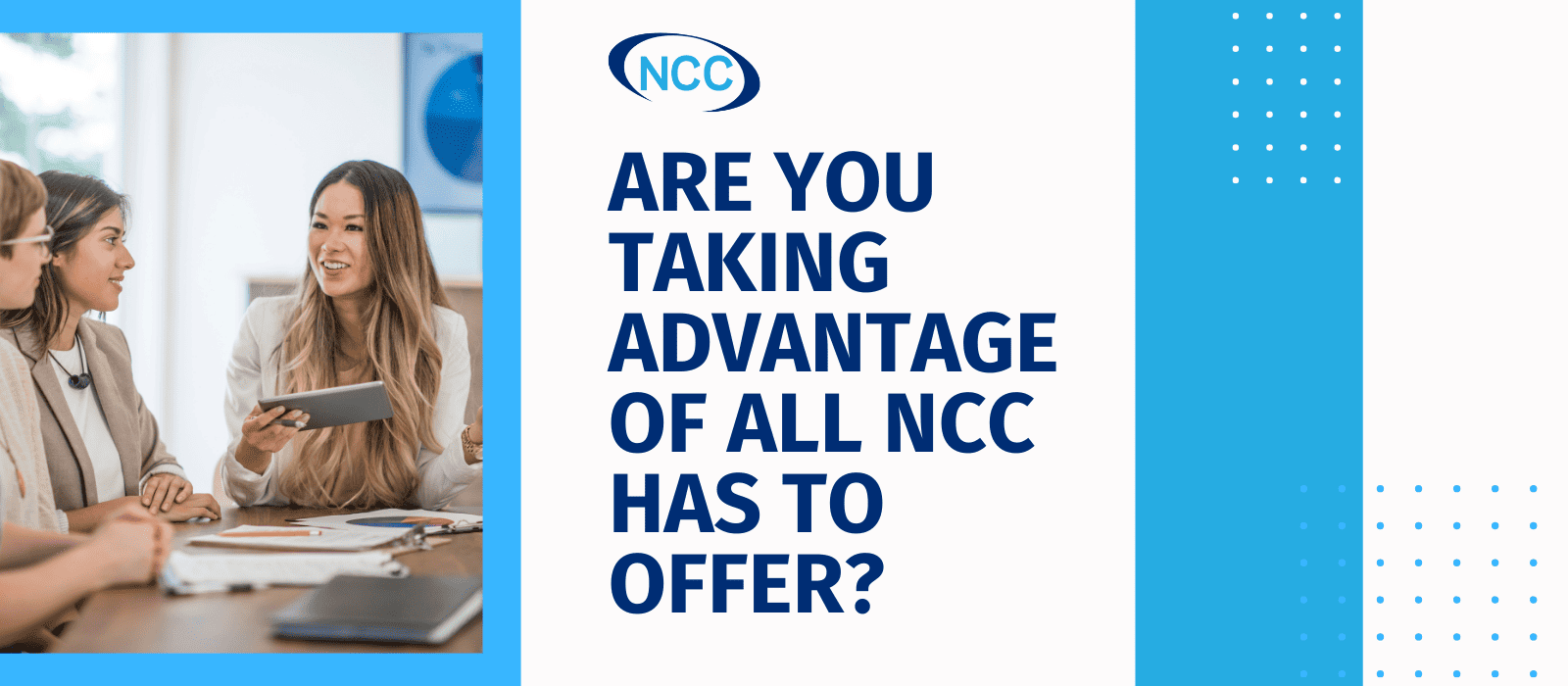 Are You Taking Advantage of All NCC Has to Offer? - NCC