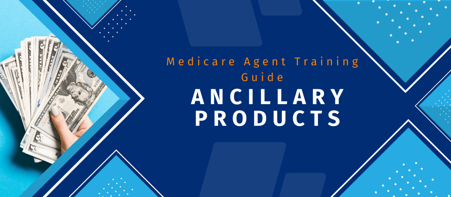 Ancillary Products - Medicare Agent Training Guide - NCC